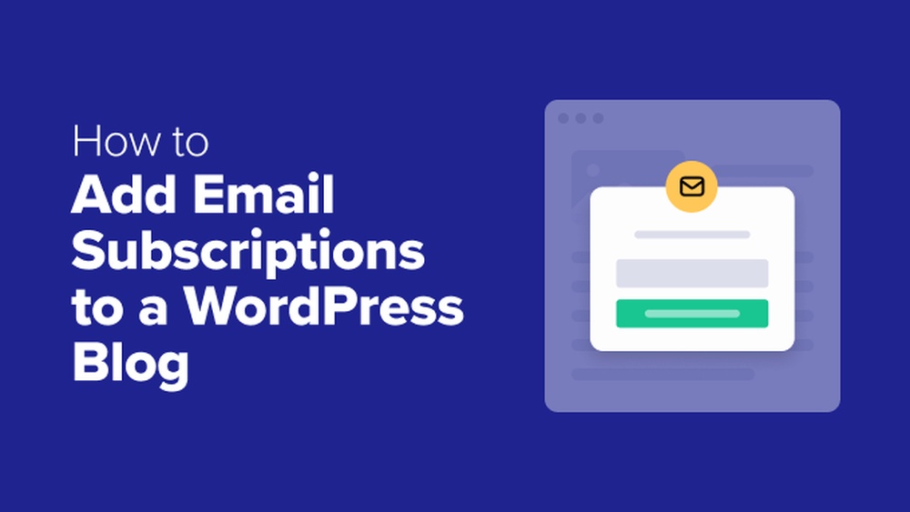 How to Add Subscription to WordPress Blog: Easy Steps for Growth - Web ...